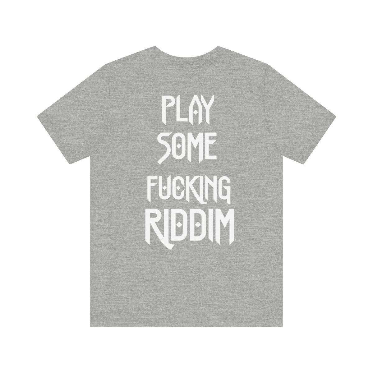 Play Some Riddim T-Shirt - Rave T-shirt, Music Festival T-shirt, Rave